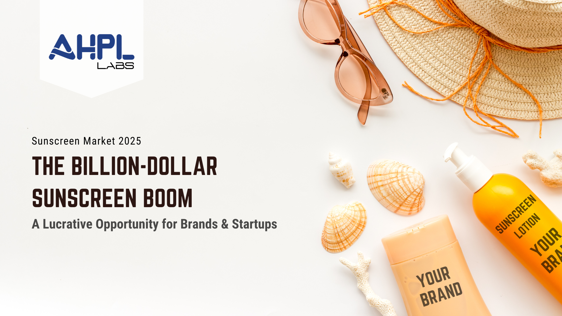 The Billion-Dollar Sunscreen Boom: A Lucrative Opportunity for Brands ...